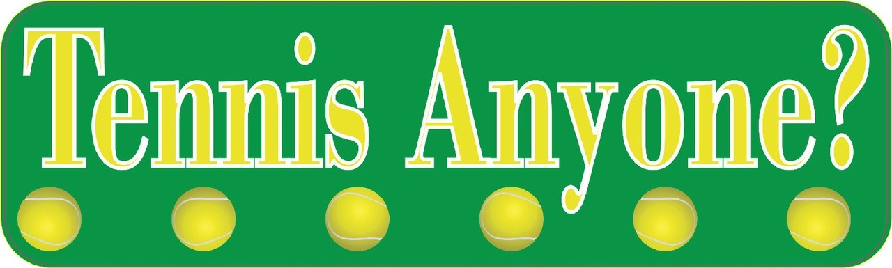 10in x 3in Tennis Anyone Bumper Sticker Vinyl Vehicle Window Decal ...